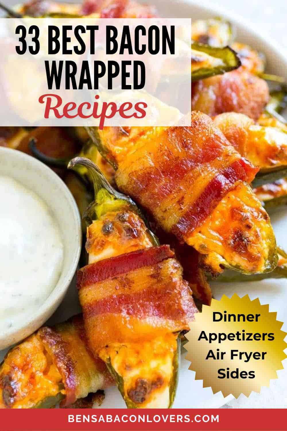 35 Best Bacon Wrapped Recipes - BENSA Bacon Lovers Society